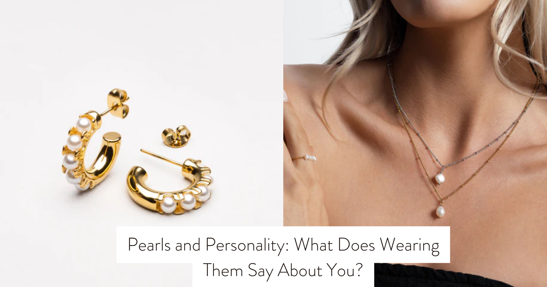 Pearls and Personality: What Does Wearing Them Say About You?