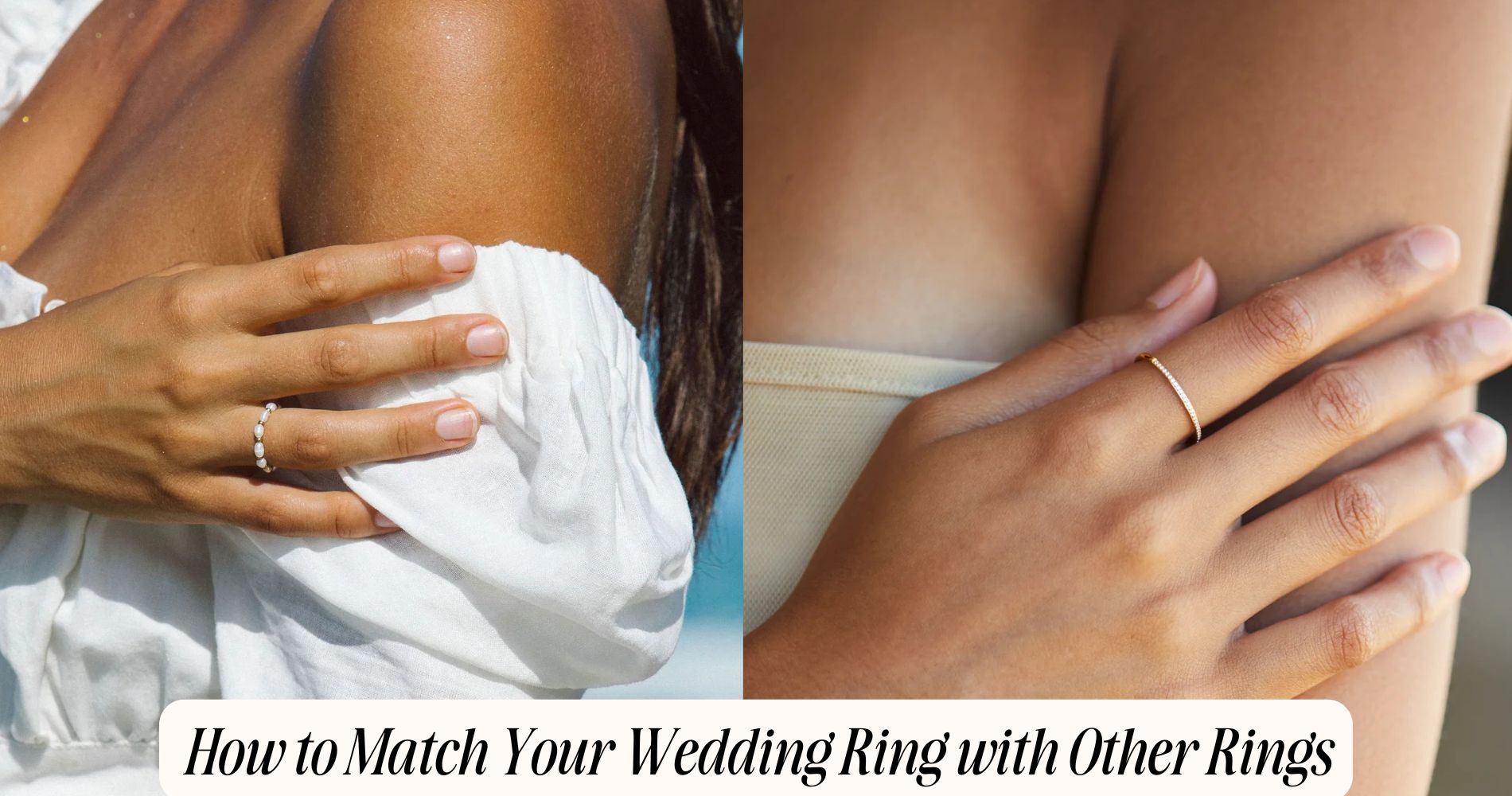 How to Match Your Wedding Ring With Other Rings