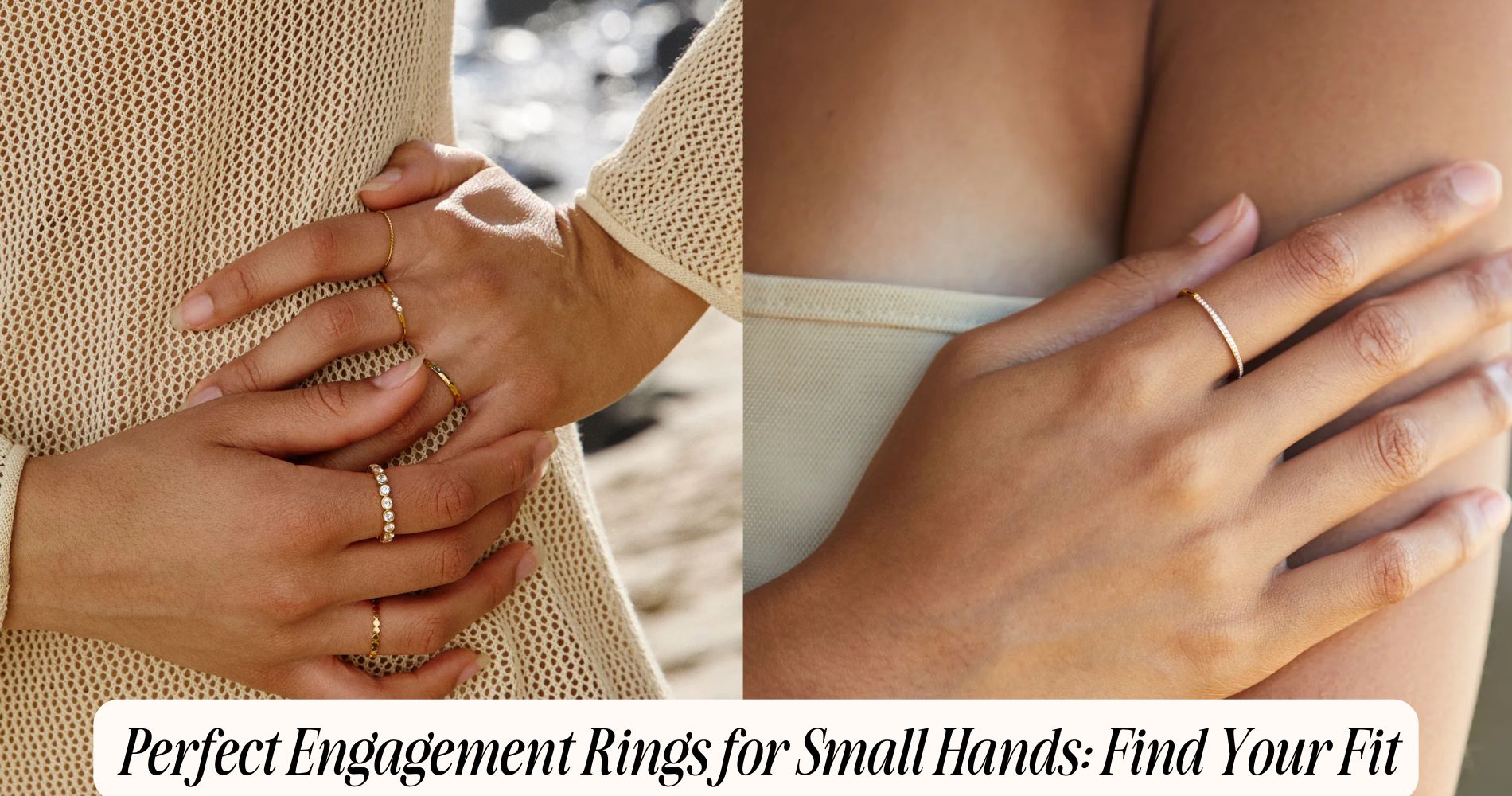 Perfect Engagement Rings for Small Hands: Find Your Fit