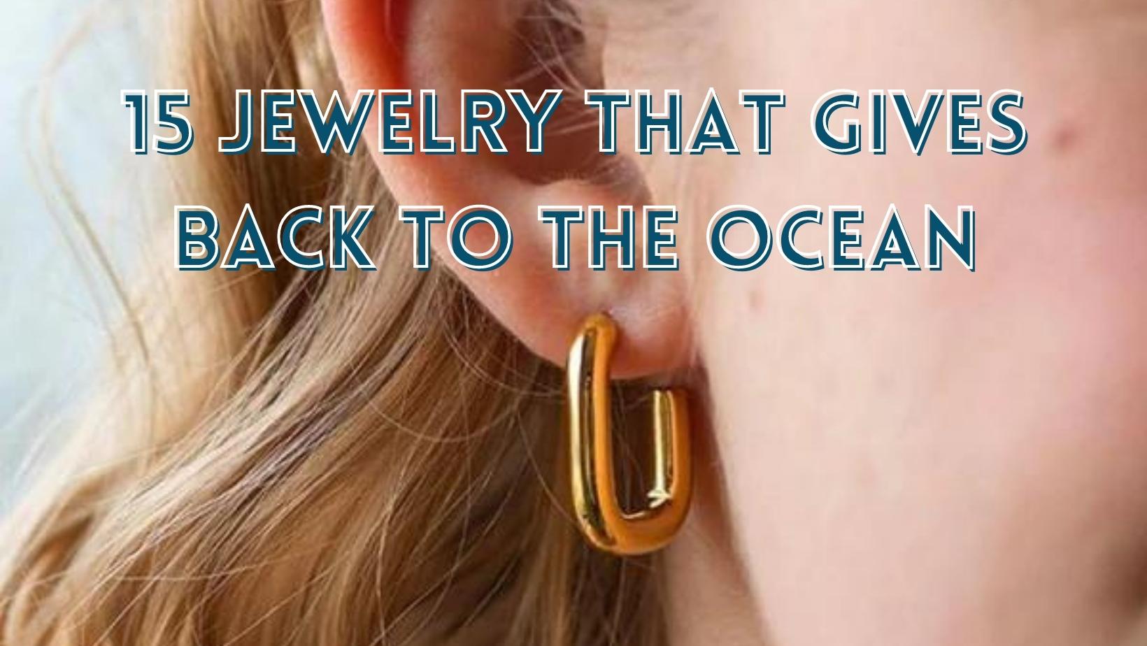 15 Jewelry That Gives Back to the Ocean