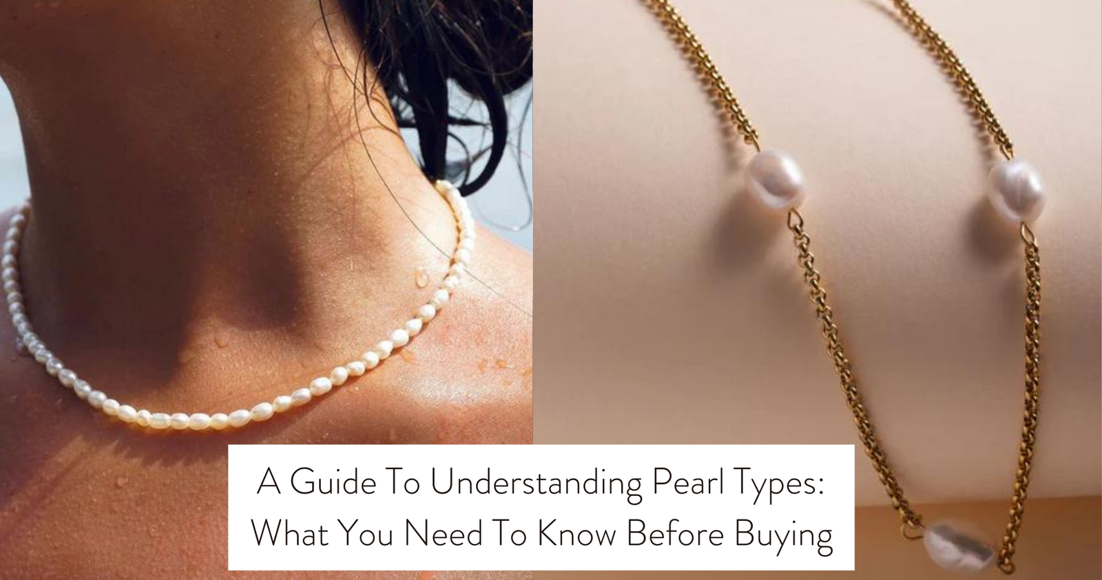 A Guide To Understanding Pearl Types: What You Need To Know Before Buy