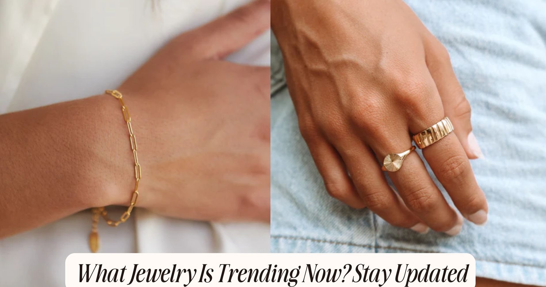What Jewelry Is Trending Now? Stay Updated
