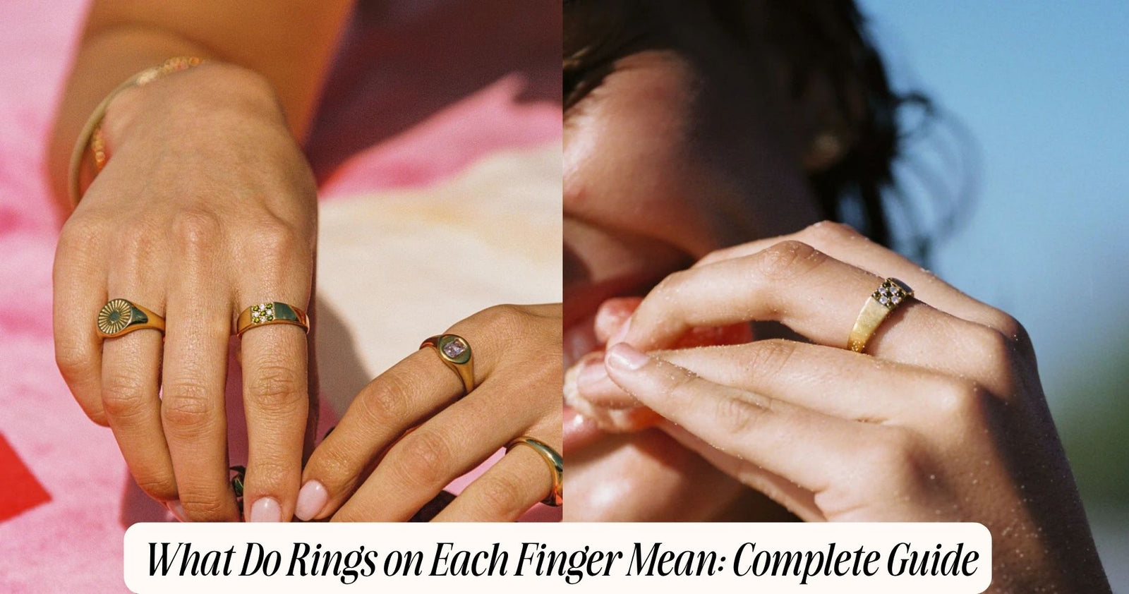 What Do Rings on Each Finger Mean: Complete Guide