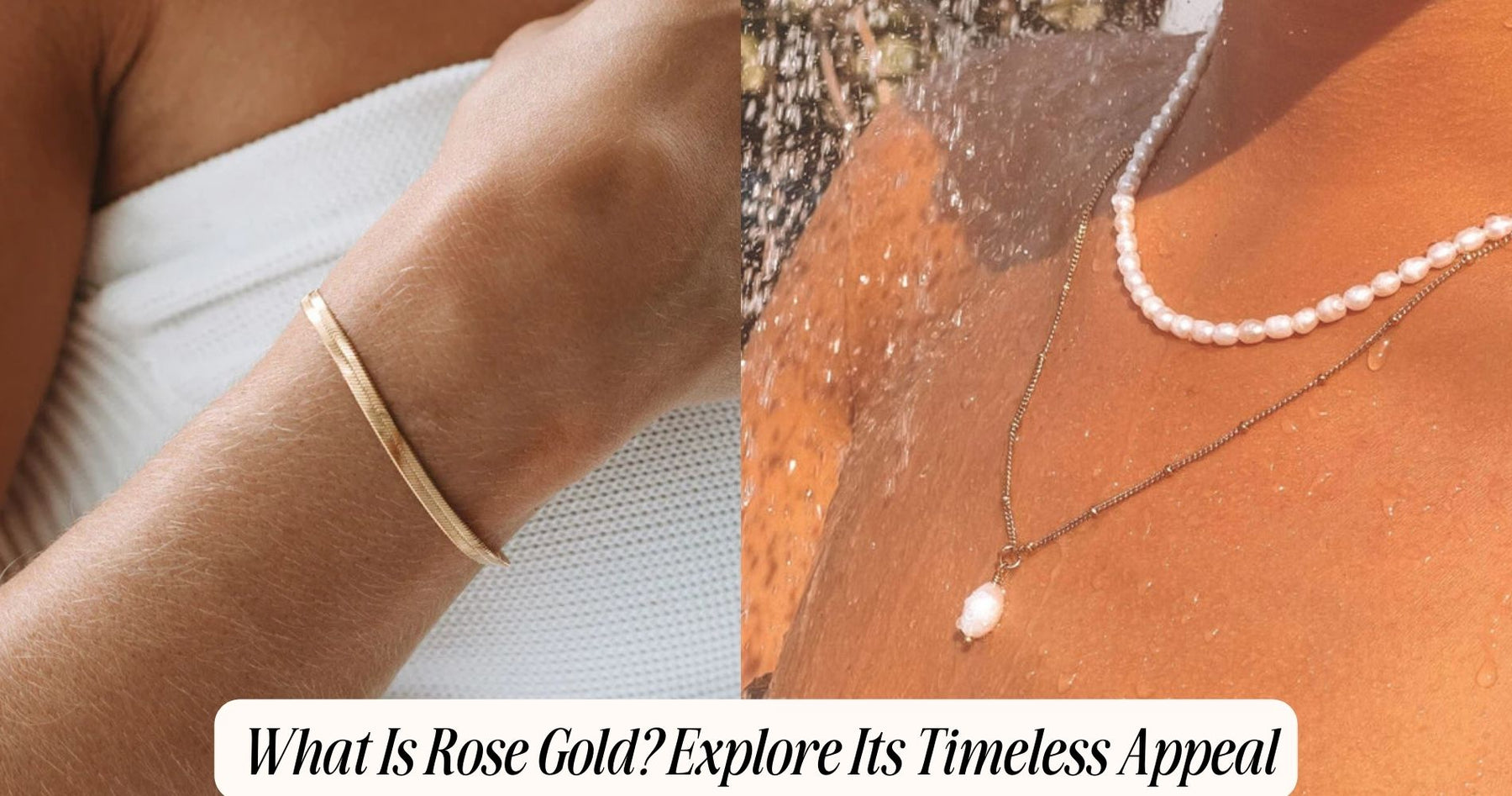 What Is Rose Gold? Explore Its Timeless Appeal
