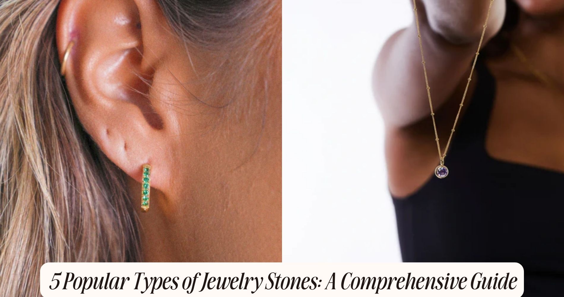 5 Popular Types of Jewelry Stones: A Comprehensive Guide