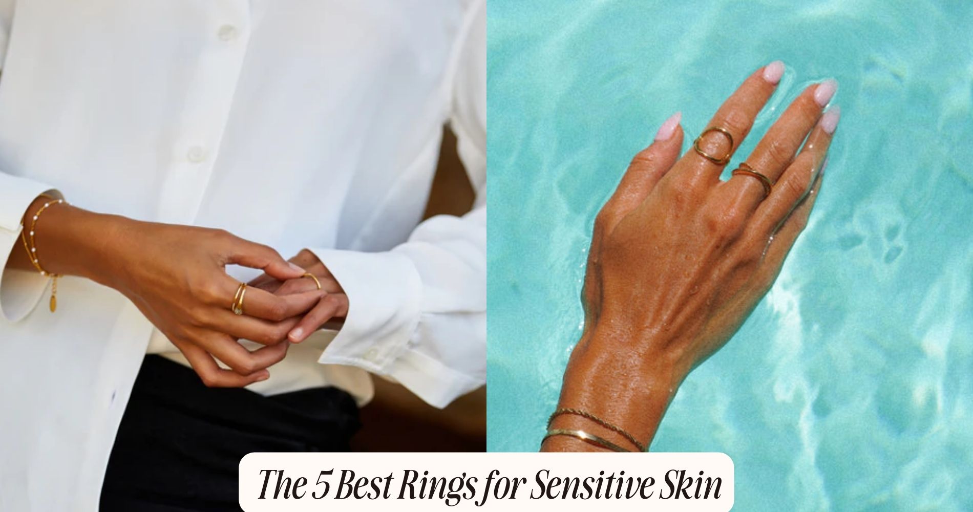 The 5 Best Rings for Sensitive Skin