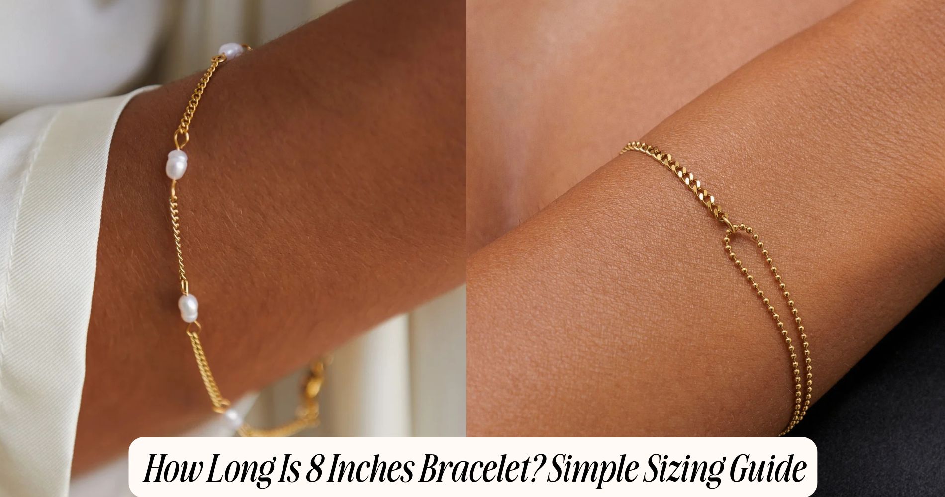 How Long Is 8 Inches Bracelet? Simple Sizing Guide