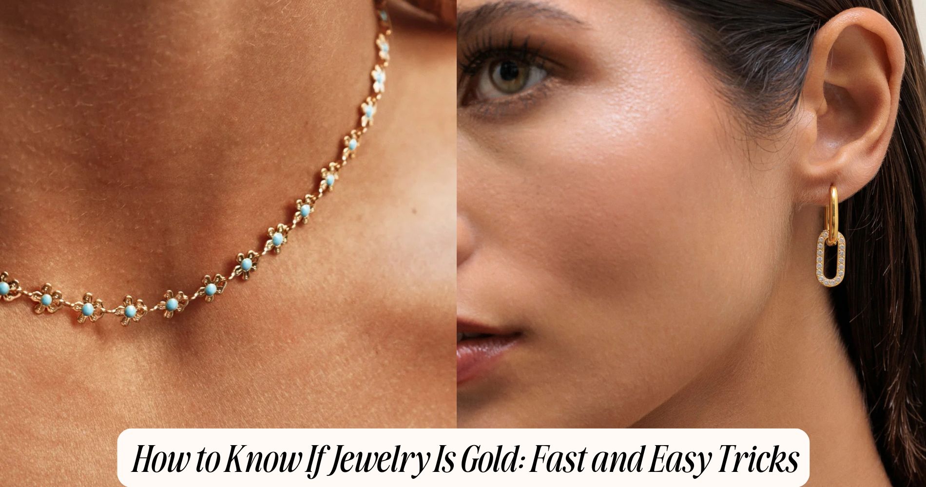 How to Know If Jewelry Is Gold: Fast and Easy Tricks