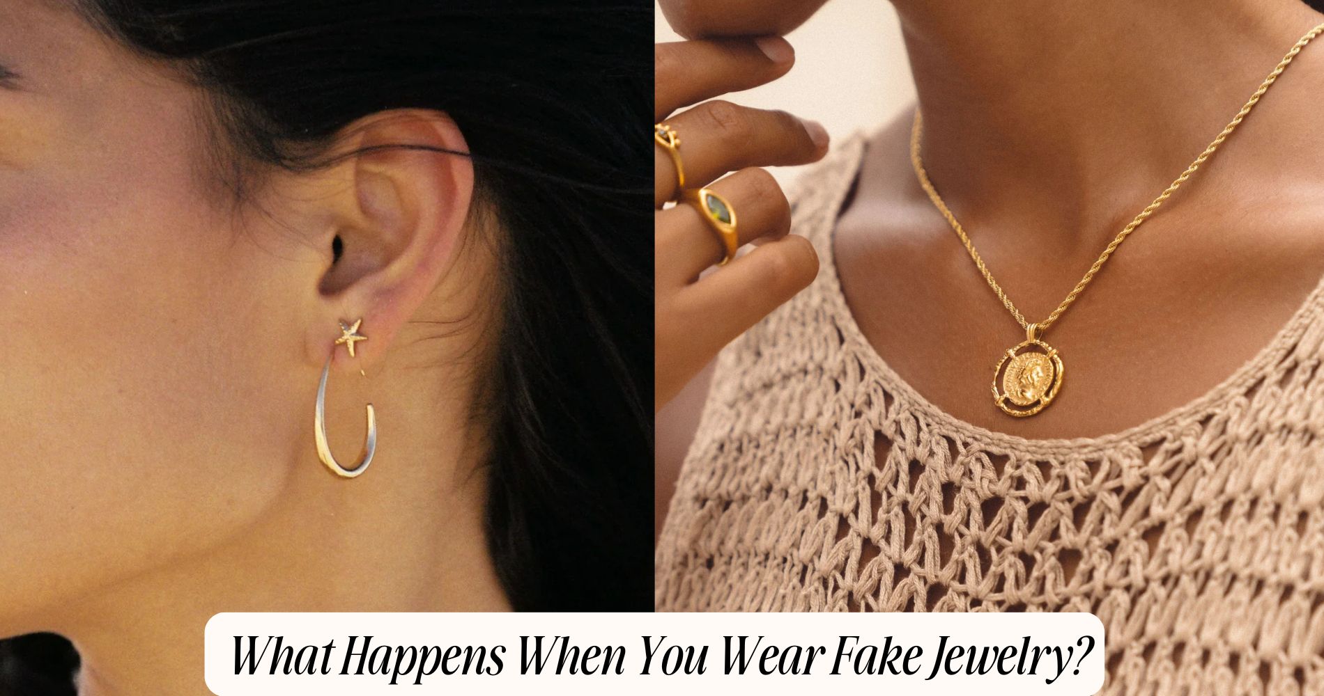What Happens When You Wear Fake Jewelry?