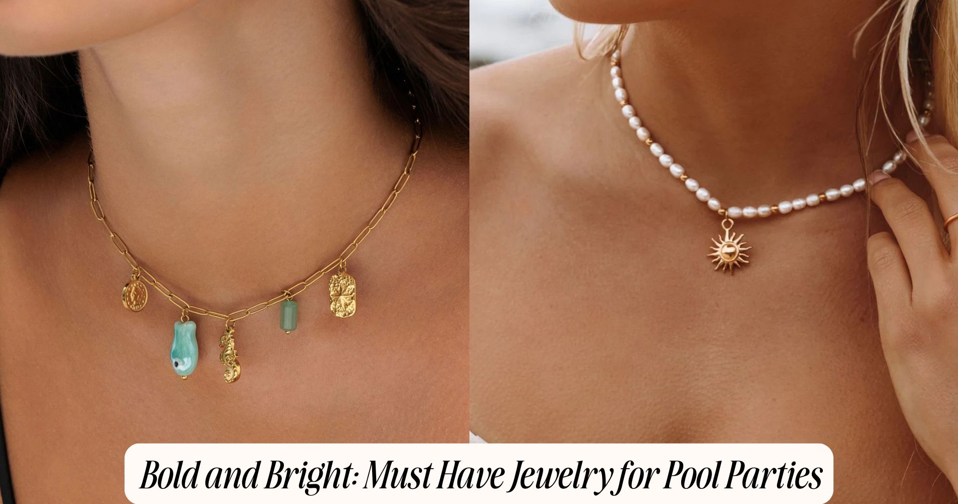 Bold and Bright: Must Have Jewelry for Pool Parties