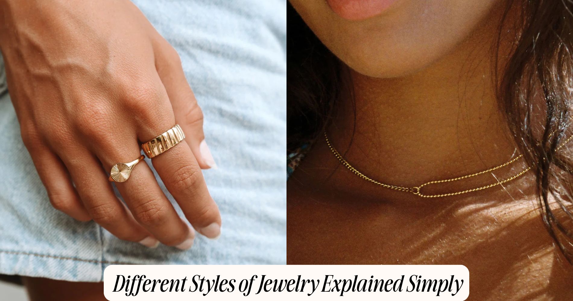 Different Styles of Jewelry Explained Simply