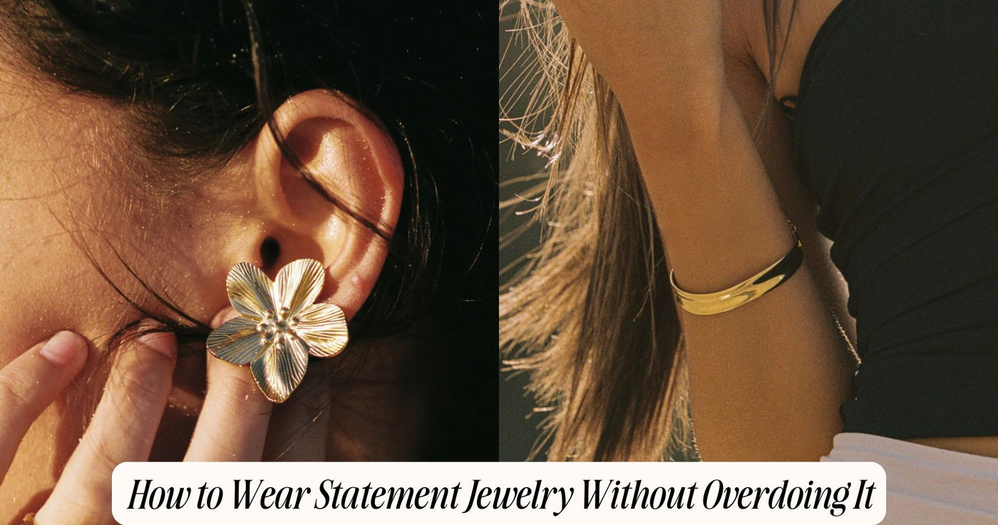 How to Wear Statement Jewelry Without Overdoing It