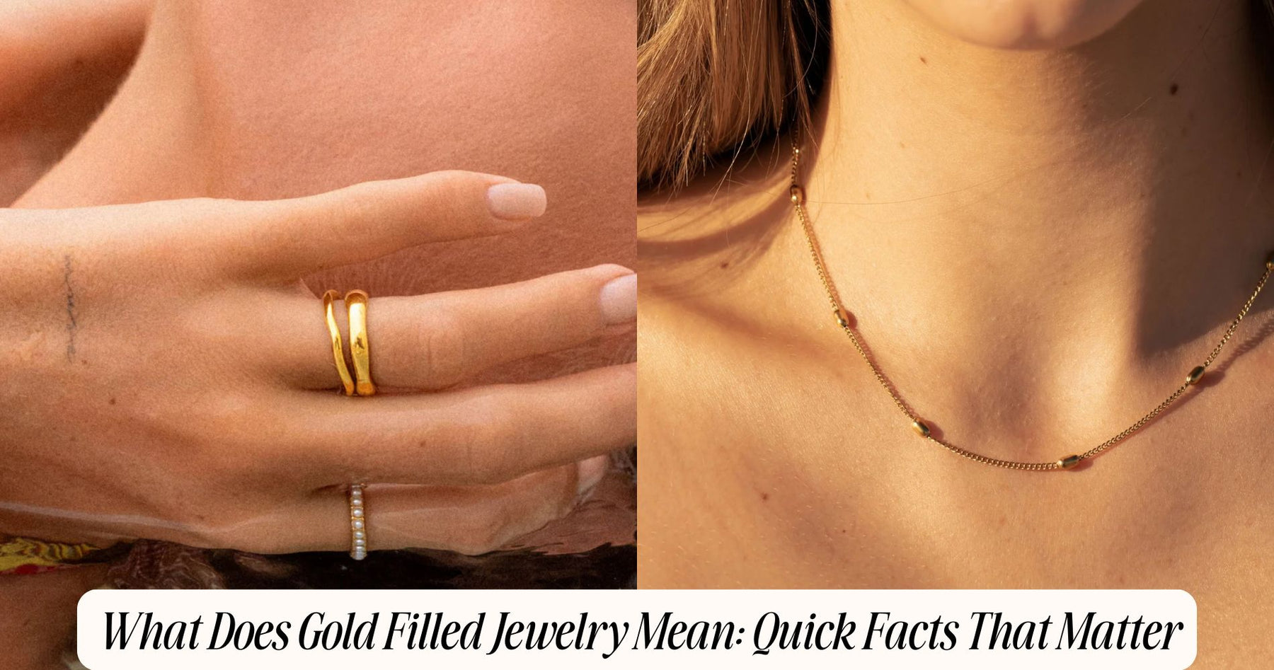 What Does Gold Filled Jewelry Mean: Quick Facts That Matter