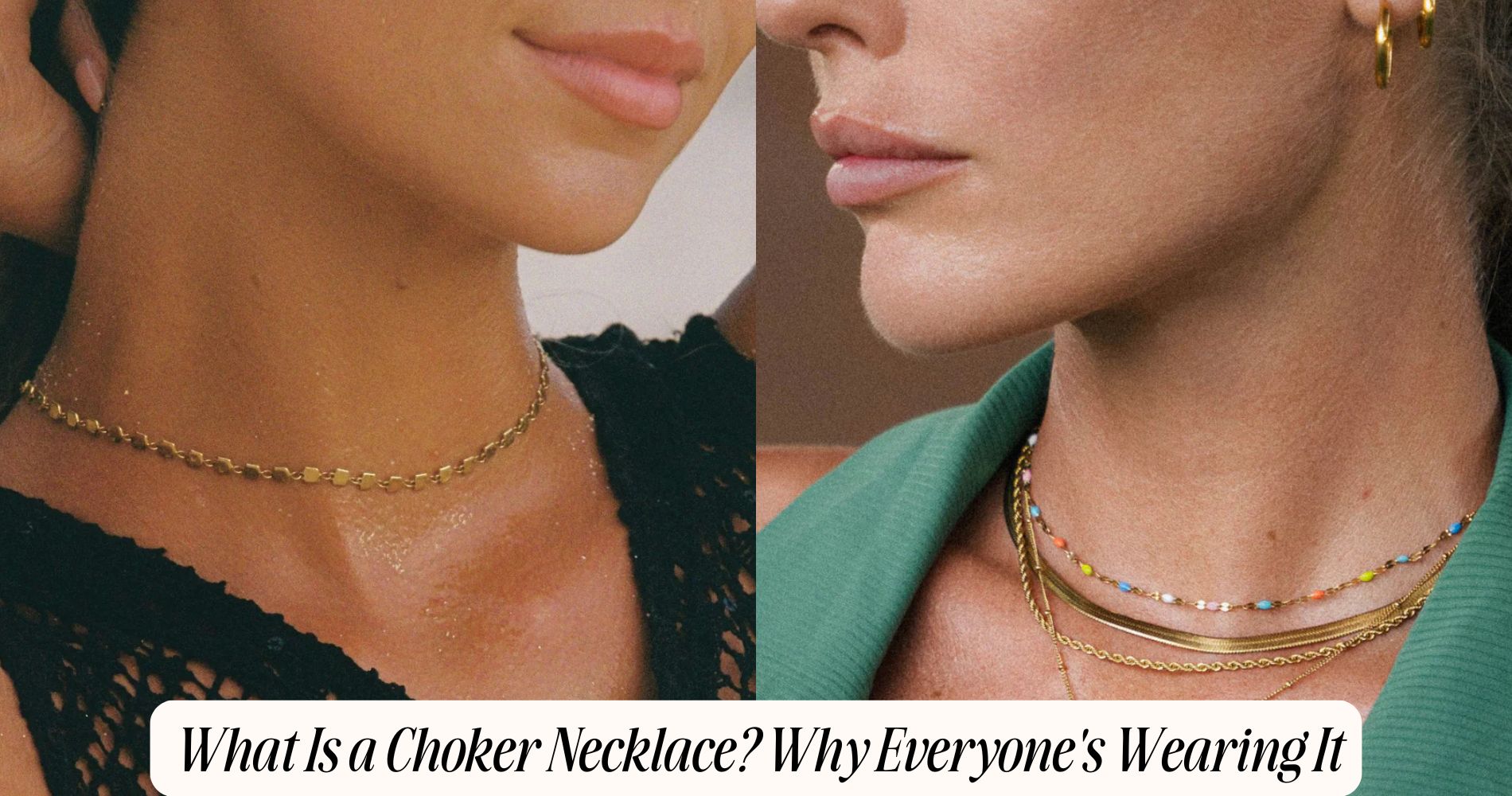 What Is a Choker Necklace? Why Everyone's Wearing It