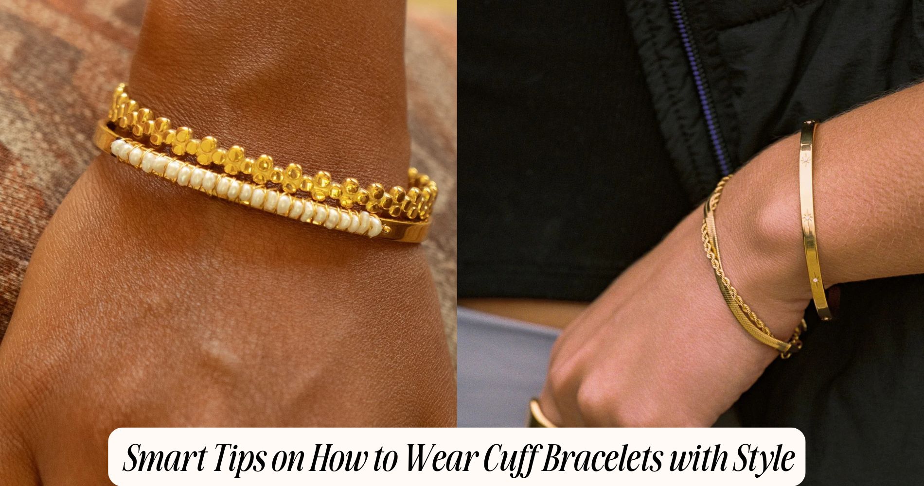 Smart Tips on How to Wear Cuff Bracelets With Style