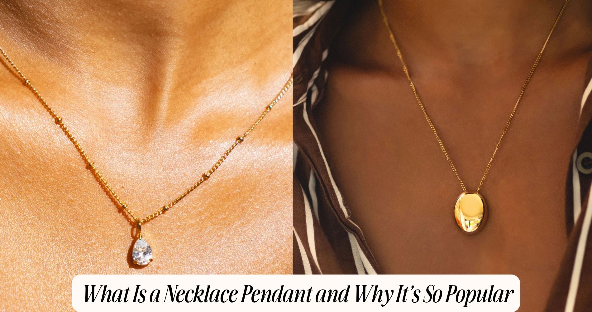 What Is a Necklace Pendant and Why It’s So Popular