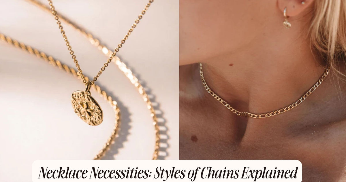Necklace Necessities: Styles of Chains Explained
