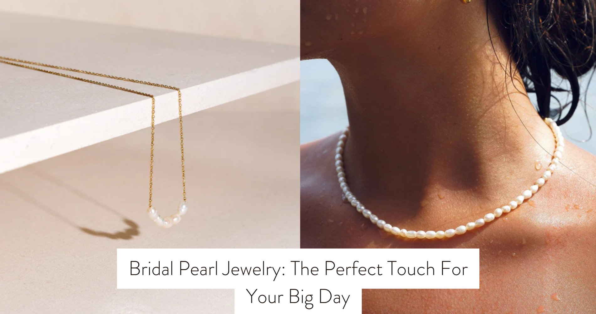 Bridal Pearl Jewelry: The Perfect Touch For Your Big Day