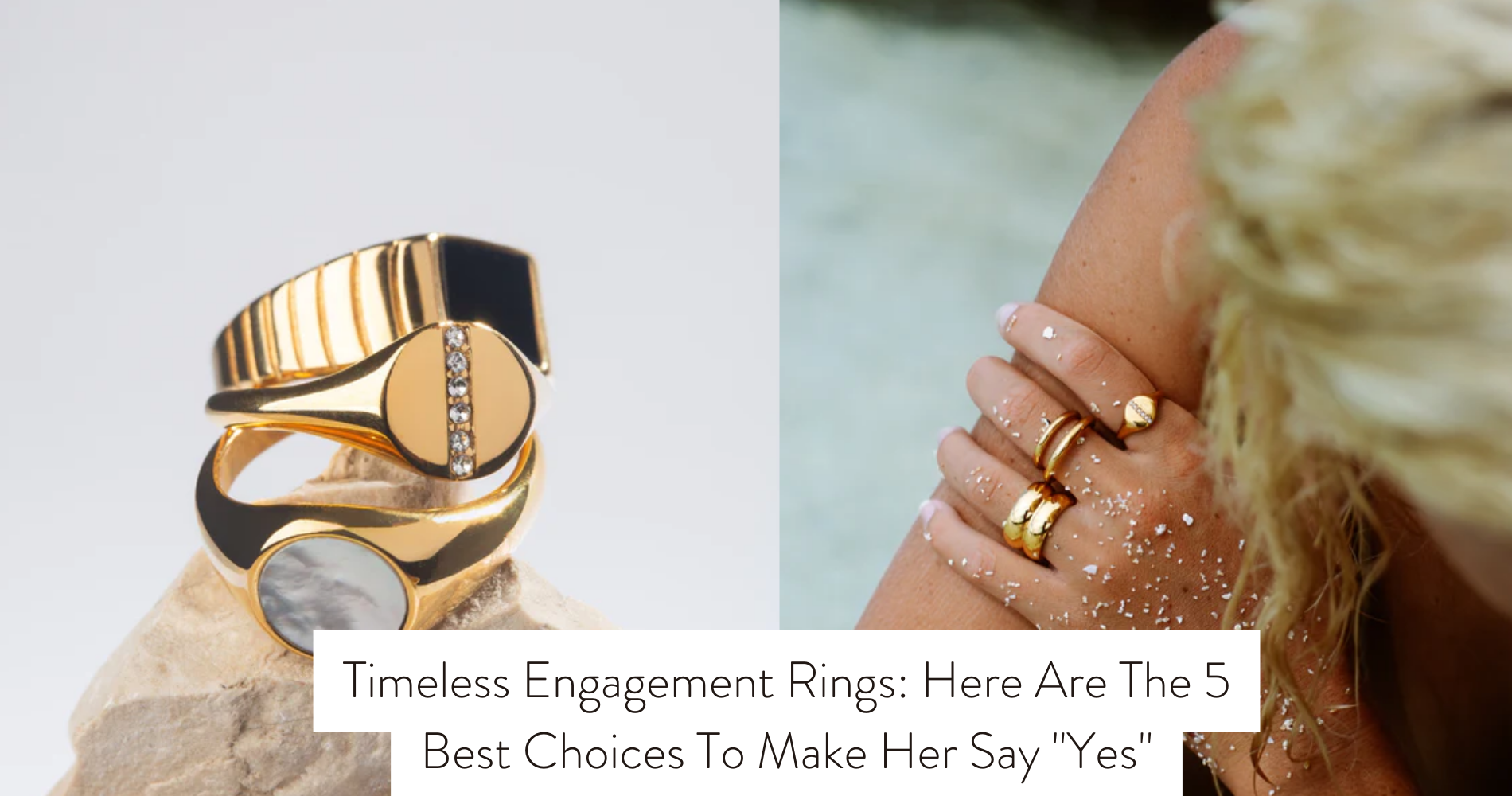 Timeless Engagement Rings: Here Are The 5 Best Choices To Make Her Say