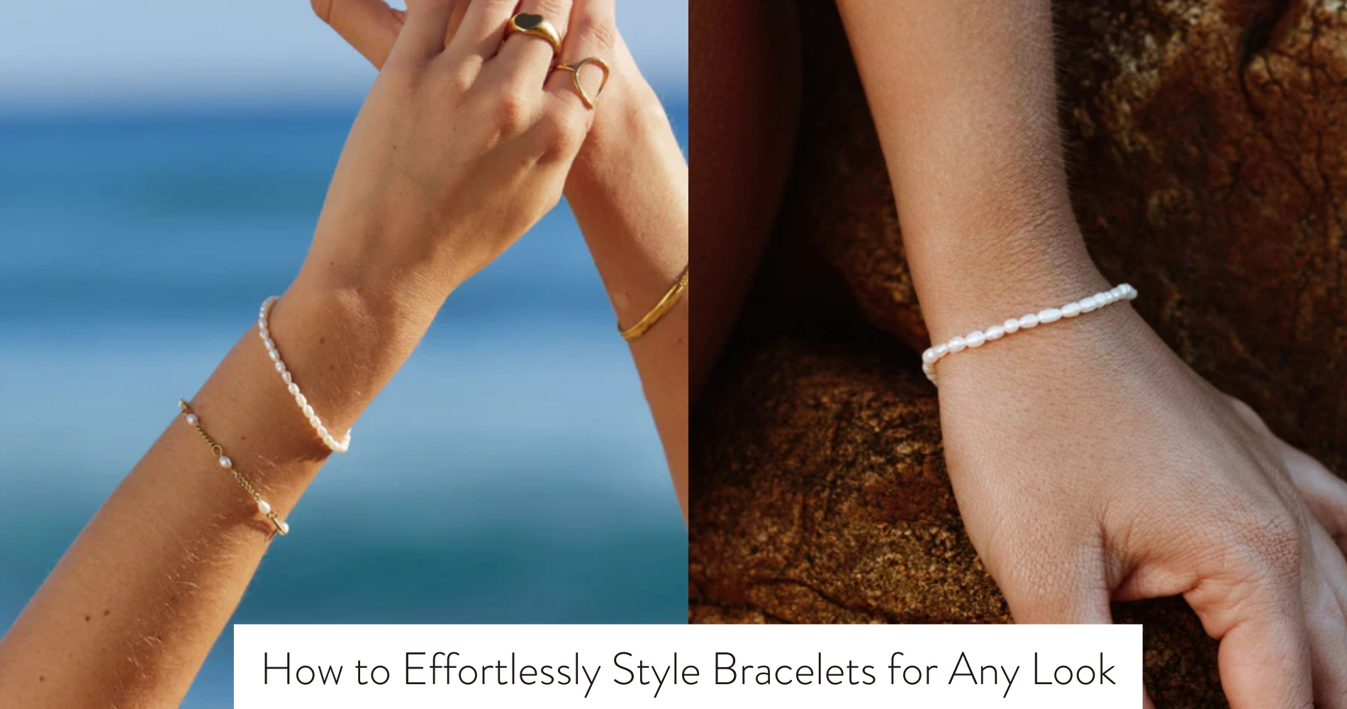 How to Effortlessly Style Bracelets for Any Look