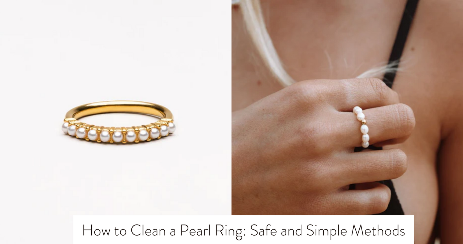 How to Clean a Pearl Ring: Safe and Simple Methods