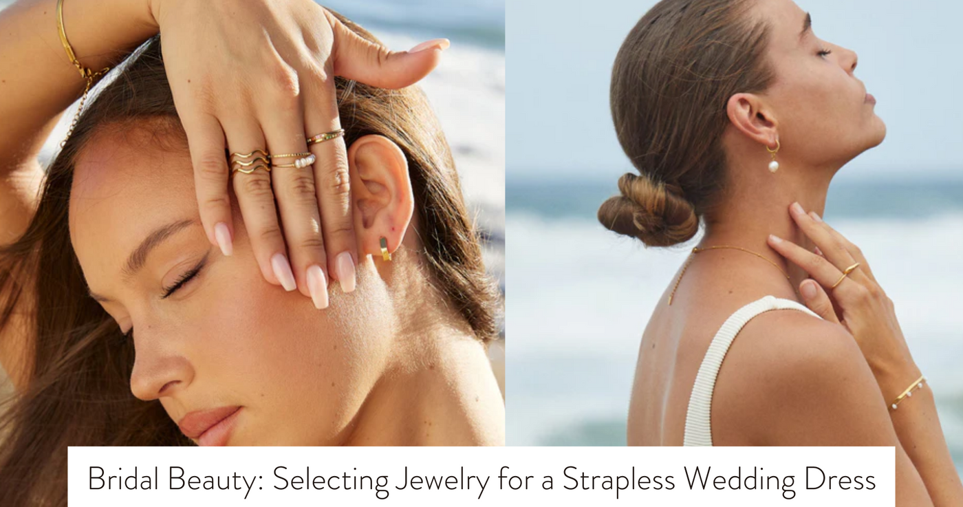 Bridal Beauty: Selecting Jewelry for a Strapless Wedding Dress