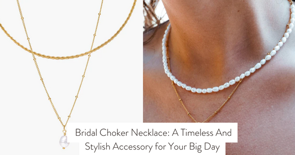 Bridal Choker Necklace: A Timeless And Stylish Accessory for Your Big