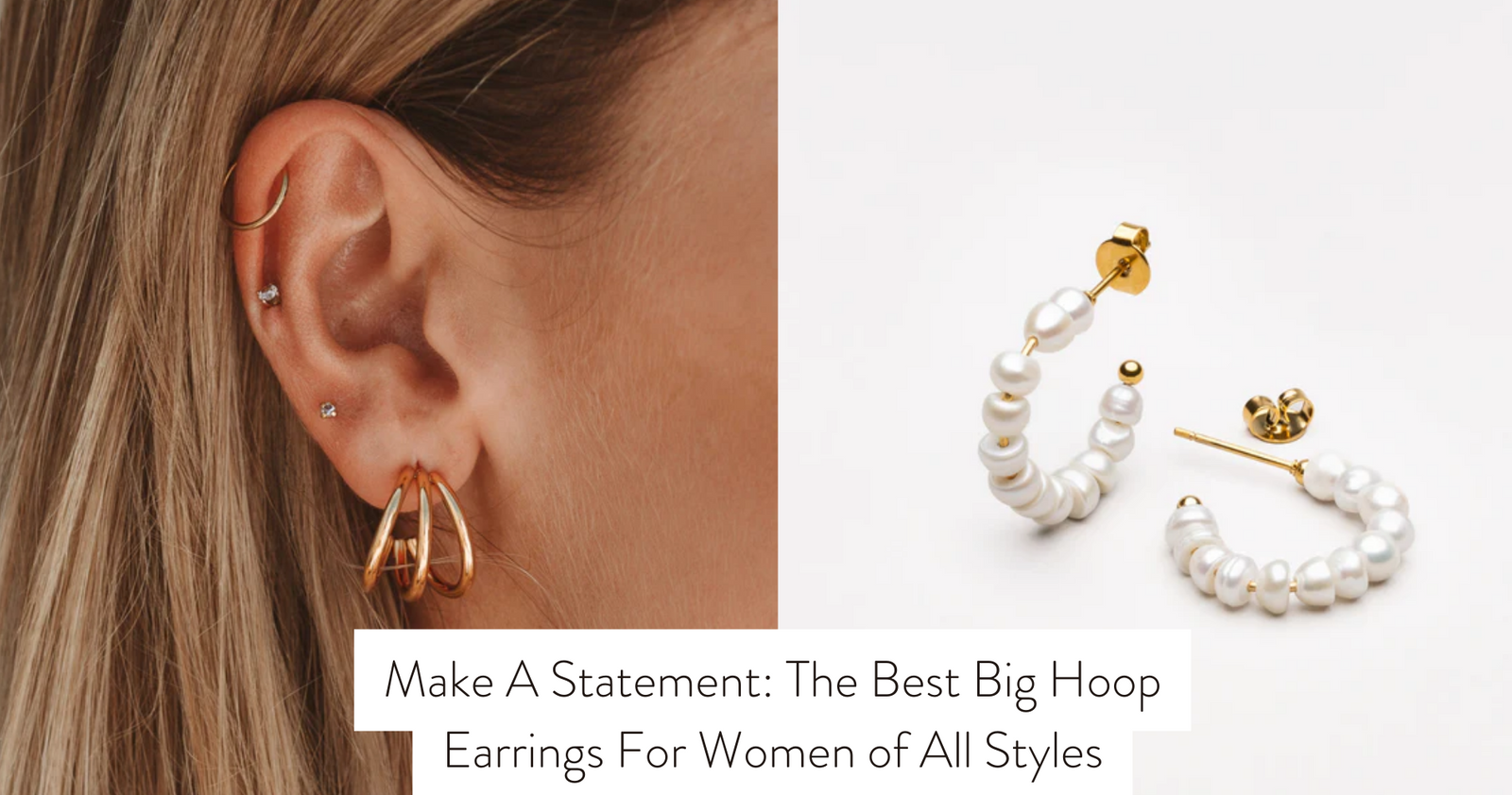 Make A Statement: The Best Big Hoop Earrings For Women of All Styles