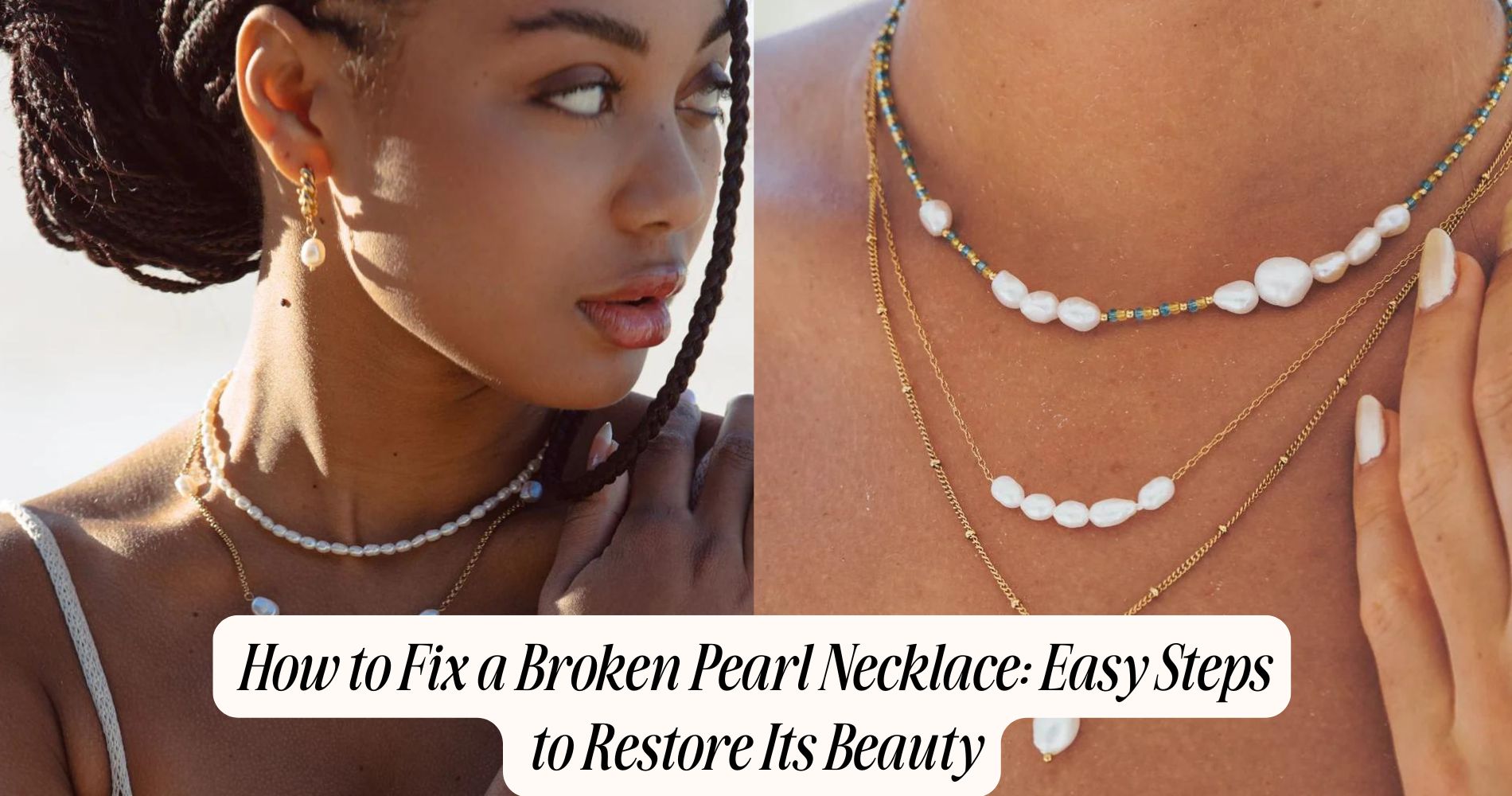 How to Fix a Broken Pearl Necklace: Easy Steps to Restore Its Beauty