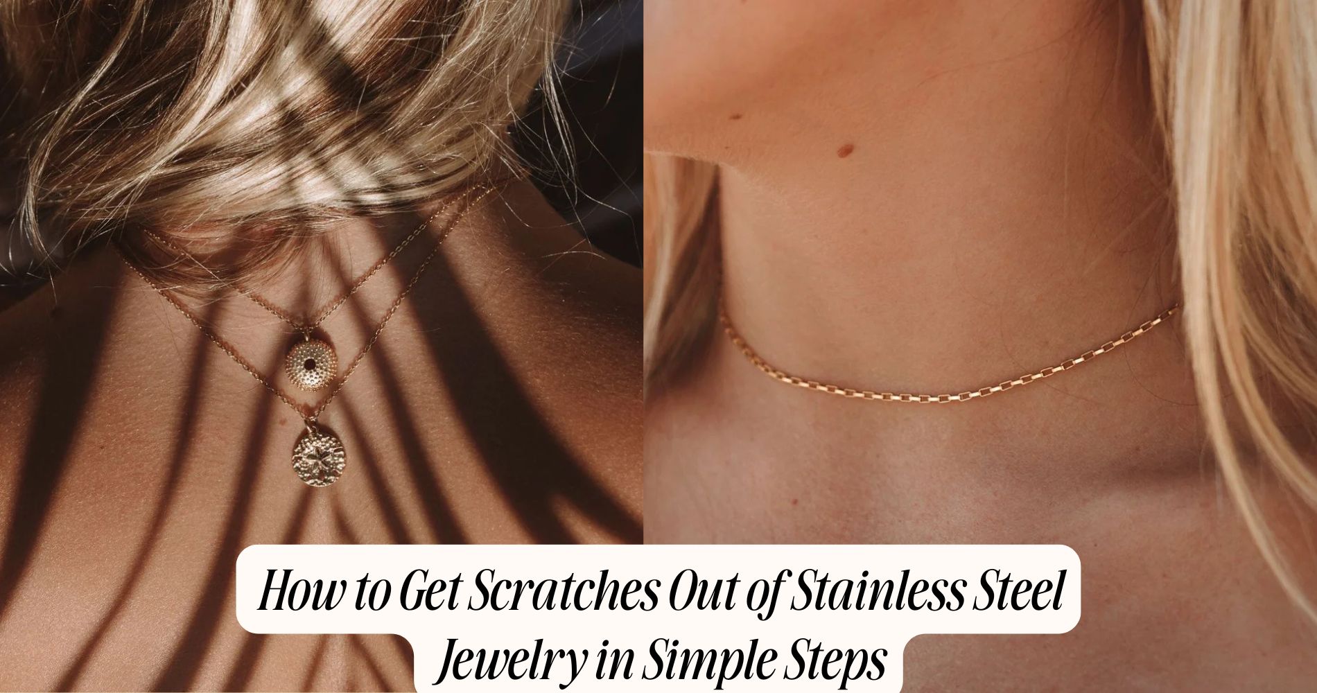 How to Get Scratches Out of Stainless Steel Jewelry in Simple Steps