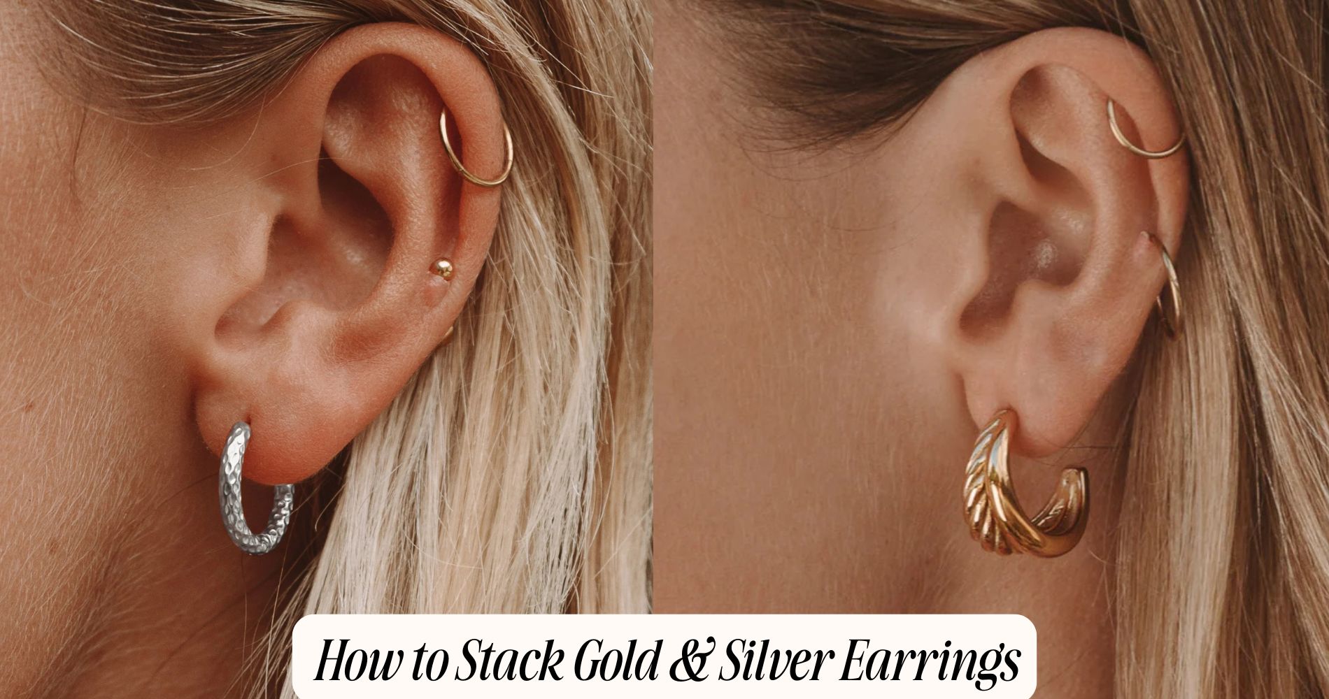 How to Stack Gold & Silver Earrings