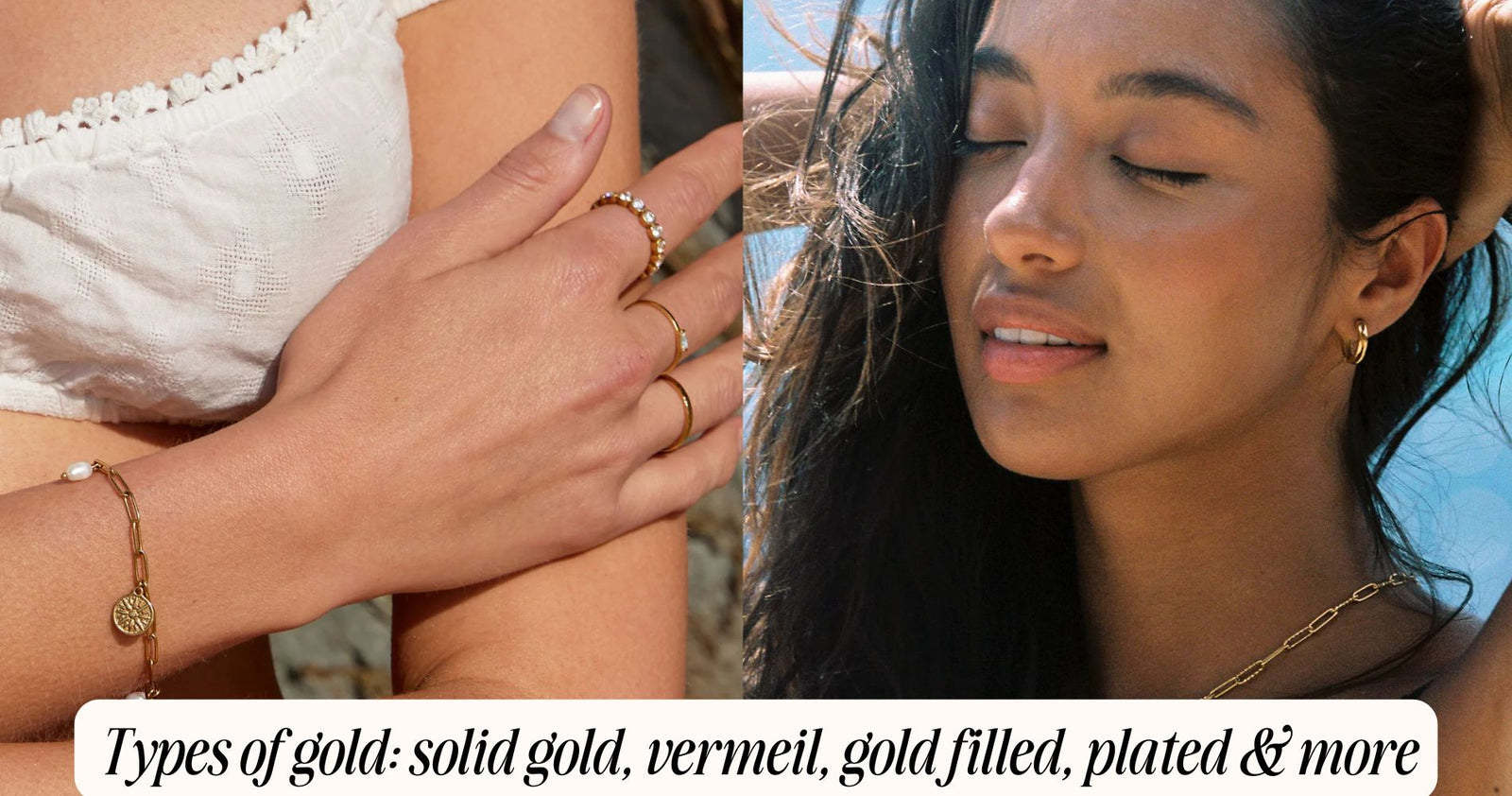 Types of Gold: Solid Gold, Vermeil, Gold Filled, Plated & More