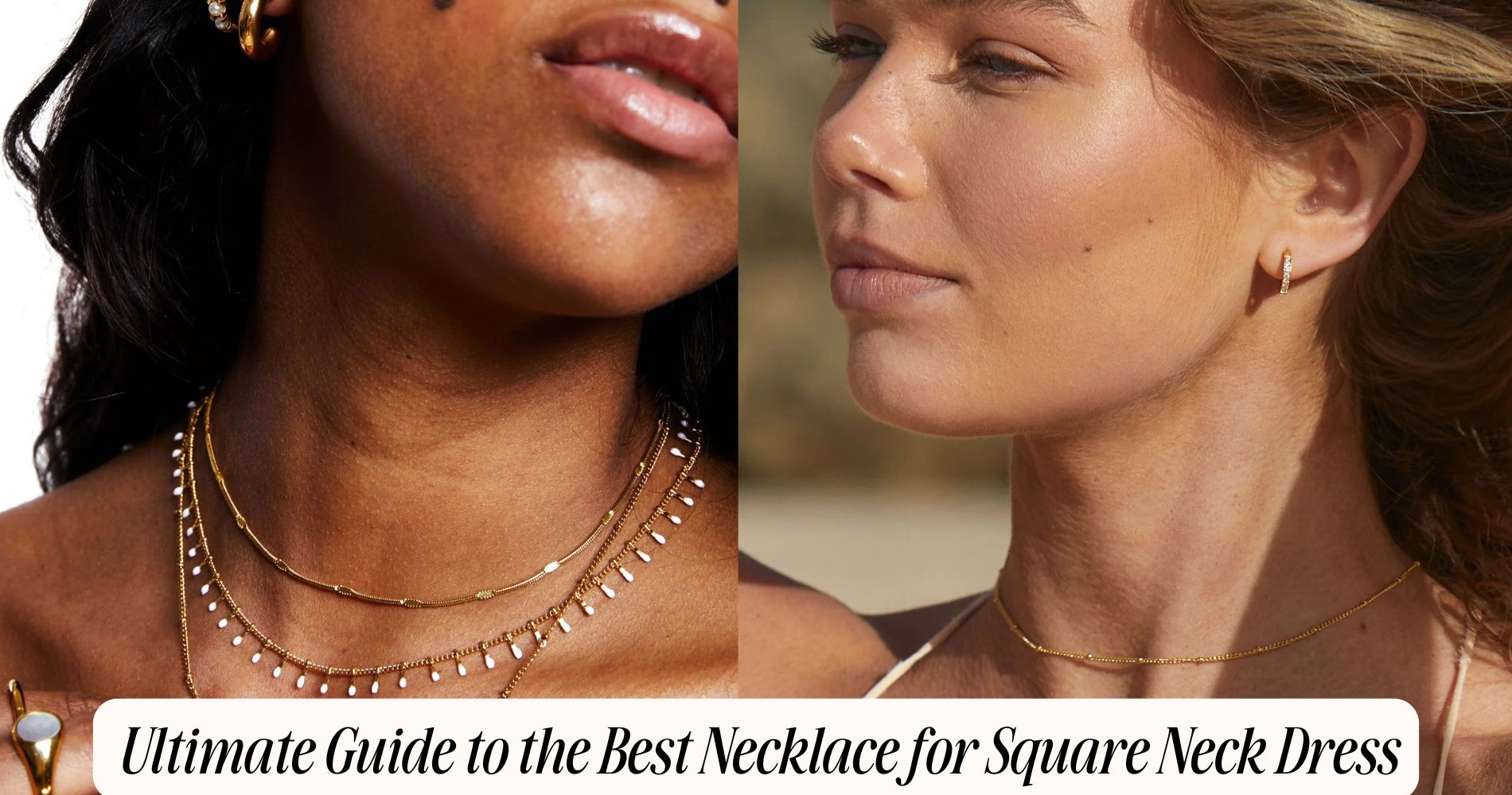 Ultimate Guide to the Best Necklace for Square Neck Dress